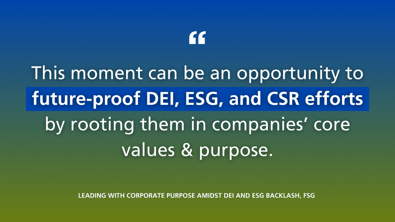 Leading with Corporate Purpose amidst DEI and ESG Backlash - FSG